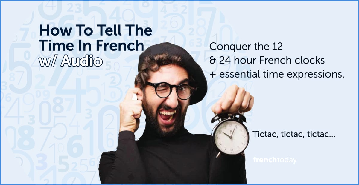 Telling The Time Free French Lesson W Audio Recordings