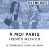 À Moi Paris - Intermediate Exercise Audiobook